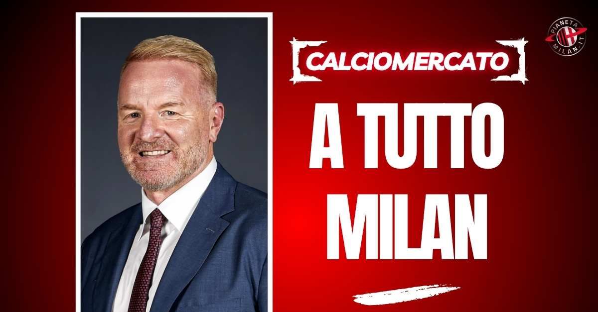 Calciomercato, rivoluzione Milan: tutto quello che sta per succedere ...