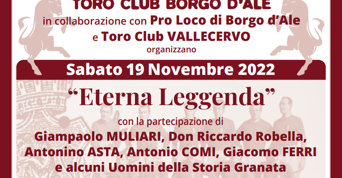 Il Toro Club Borgo d’Ale organizza l’Eterna Leggenda: presenti Antonino ...