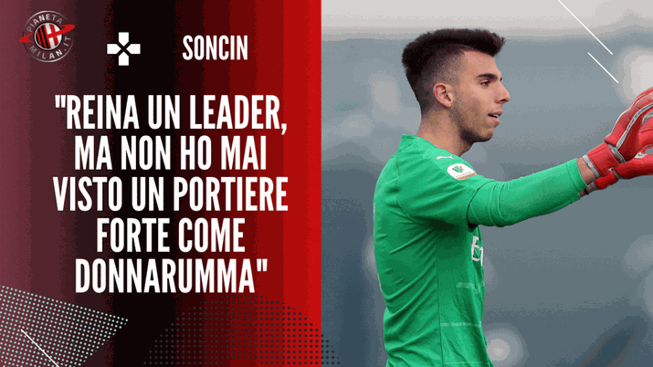 Ex Milan – Soncin: “Vestire di nuovo la maglia rossonera è il mio sogno ...