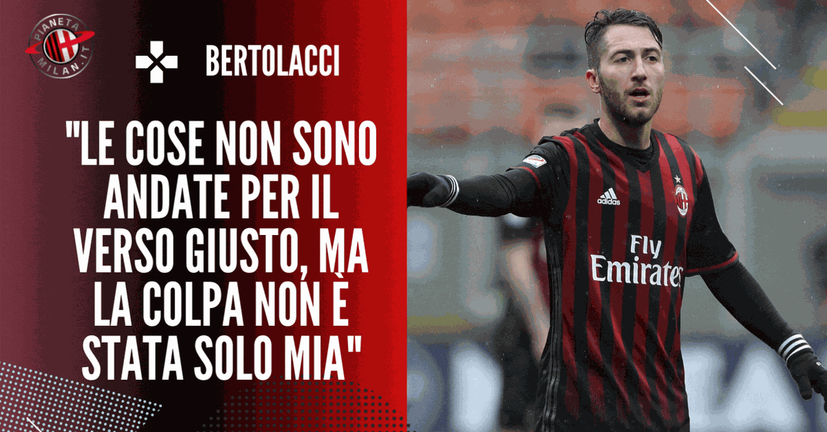 Bertolacci: “Al Milan mi erano state fatte delle promesse poi non ...